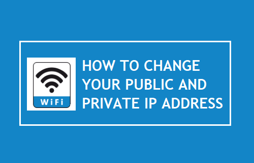 How to Change Your Public and Private IP Address - Techbout