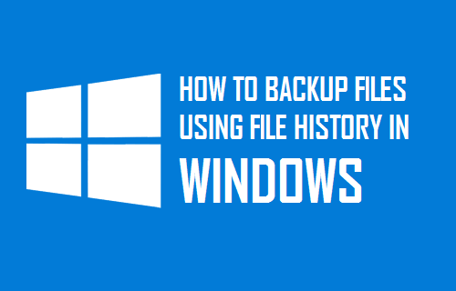 How to Backup Files Using File History In Windows - Techbout