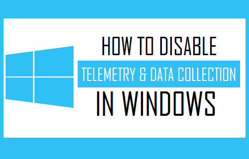 Disable Telemetry and Data Collection in Windows - Techbout