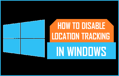 How to Disable Location Tracking in Windows 11/10 - Techbout
