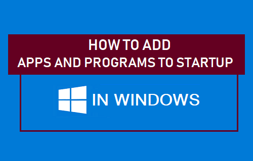How To Add App Or Program To Startup In Windows 1110 Techbout