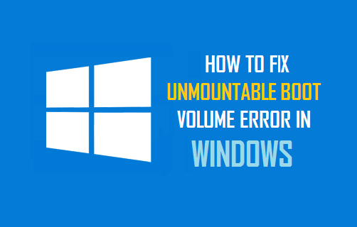 Fix: Unmountable Boot Volume Error in Windows 11/10 - Techbout