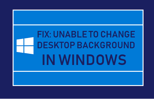 Can’t Change Desktop Background In Windows 11/10 - Techbout