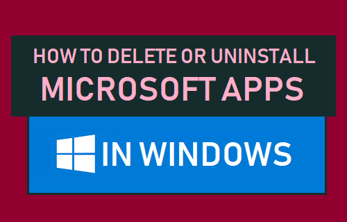 How to Uninstall Microsoft Apps in Windows 11/10 - Techbout