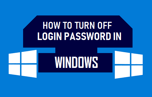 How to Turn OFF Login Password in Windows 11/10 - Techbout