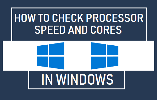 How to Check Processor Speed and Cores in Windows - Techbout