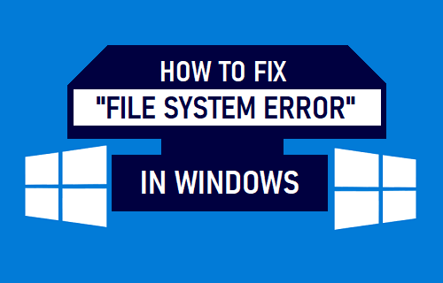 Fix: “File System Error” in Windows 11/10 - Techbout
