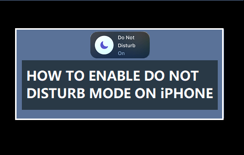 How to Enable “Do Not Disturb” Mode On iPhone - Techbout