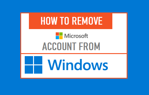 How to Remove Microsoft Account From Computer - Techbout