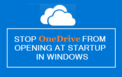 Stop OneDrive From Opening at Startup in Windows 11/10 - Techbout