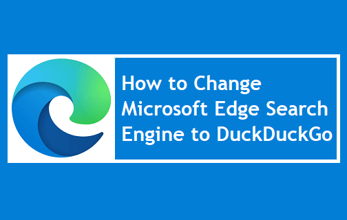 How to Change Microsoft Edge Search Engine to DuckDuckGo - Techbout