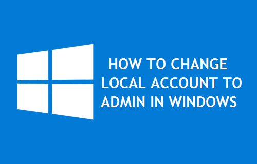 How to Change Local Account to Admin in Windows 11/10 - Techbout